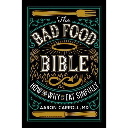 The Bad Food Bible By Aaron Carroll · Faith Middleton's Food Schmooze
